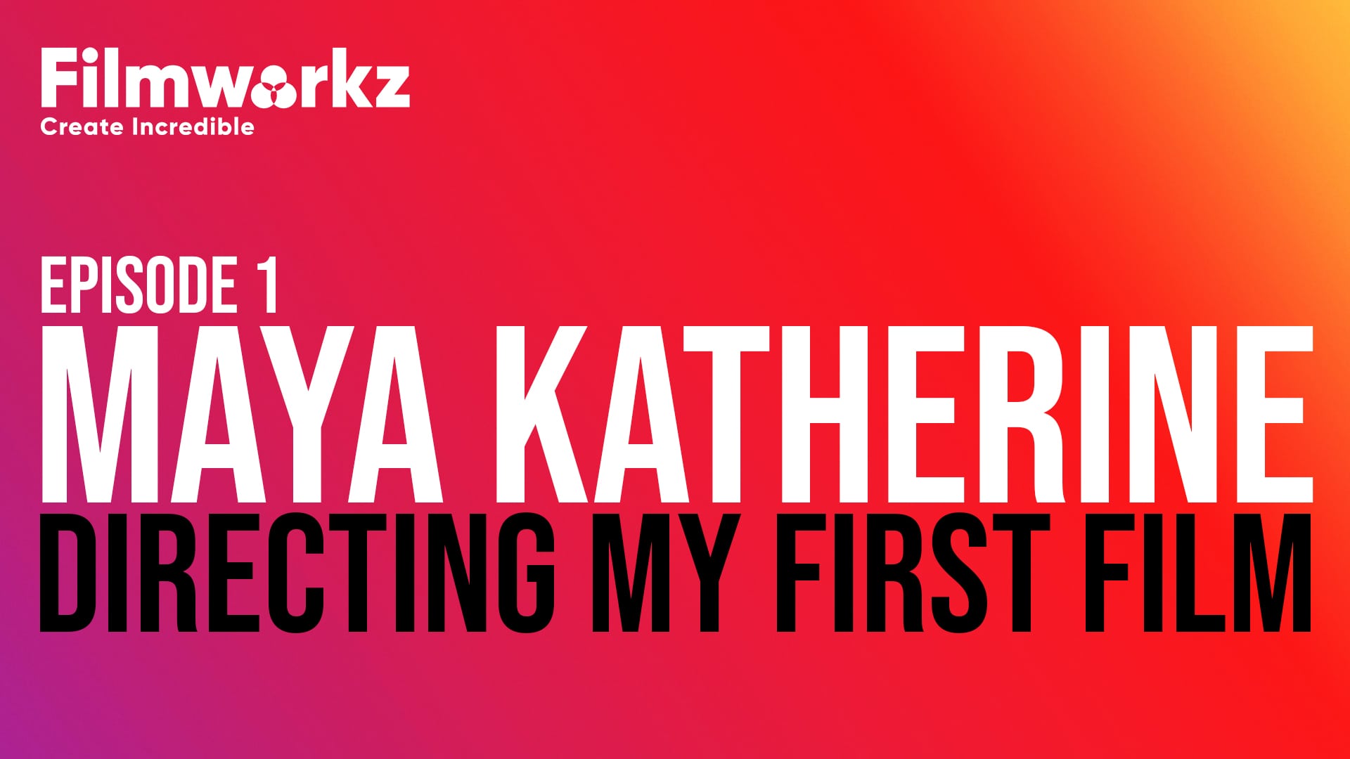 Create Incredible Podcast | Maya Katherine: Directing My First Film
